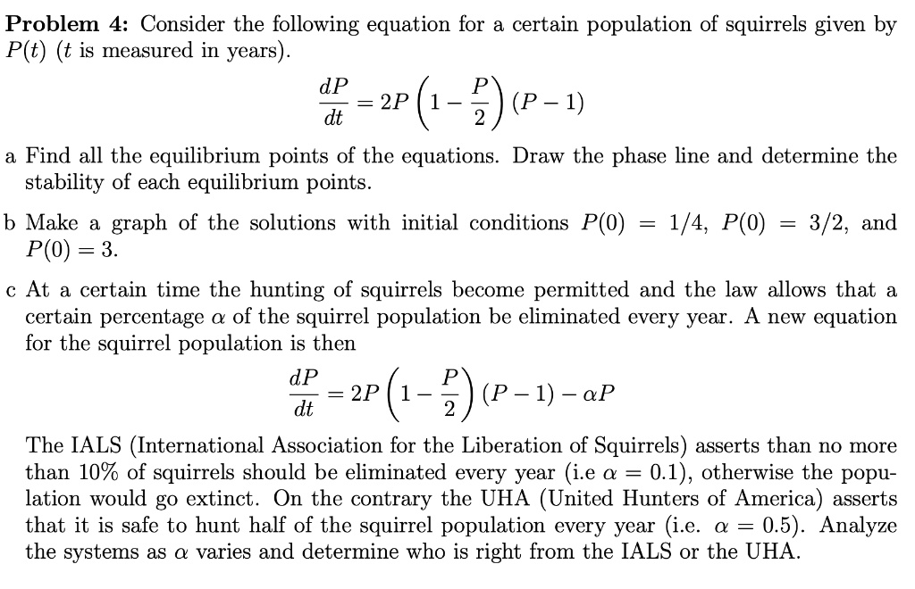SOLVED: Problem 4: Consider the following equation for a certain population of squirrels given ...