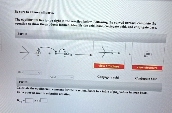 SOLVED: Be sure to answer all parts. The equilibrium lies to the right in the reaction below ...