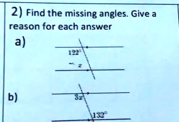 2 find the missing angles give a reason for each answer a 13 b 132 06686