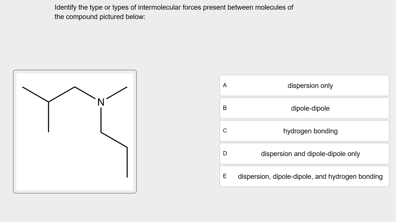 Identify the type or types of intermolecular forces present between ...