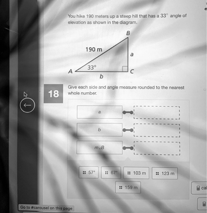 SOLVED: You hike 190 meters up steep hill that has a 330 angle of ...