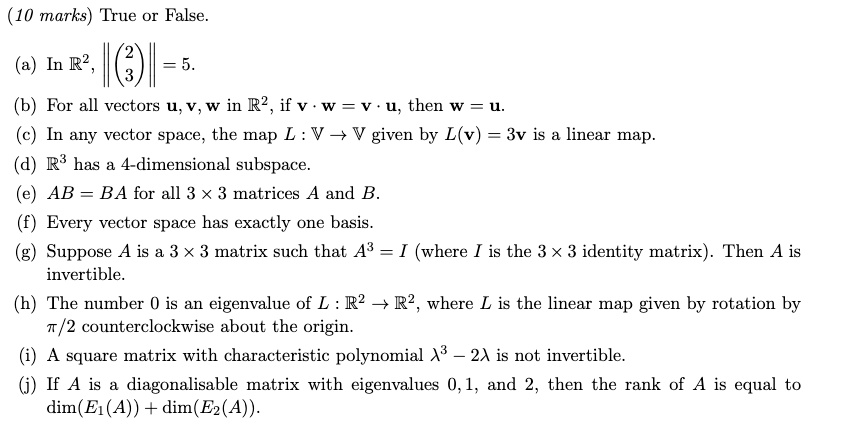 SOLVED: (10 marks) True or False In R2 For all vectors u,V, W in R2 if v.w = v.u, then W = u ...