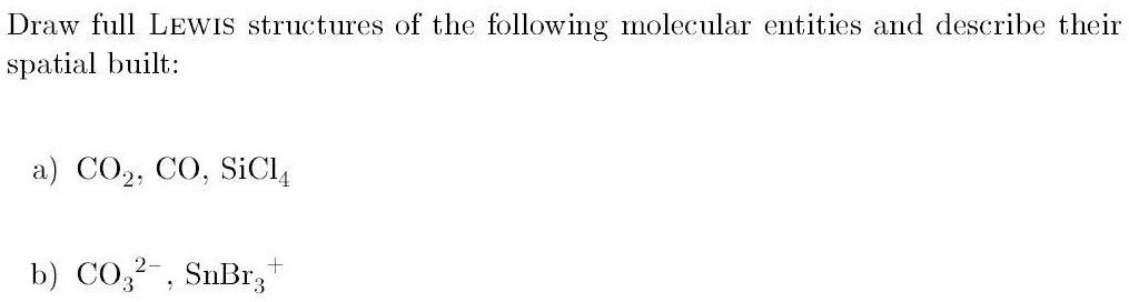 Draw full lewis structures of the follow ing molecular...