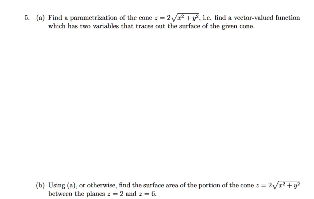 5 a find a parametrization of the cone 2 2vz y ie find a vector valued function which has two ...