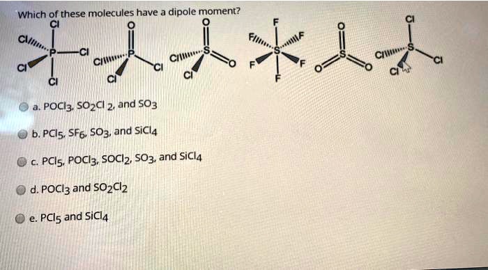 which of these molecules have dipole moment clm pocl3 sozc1 2 and 5o3 b ...