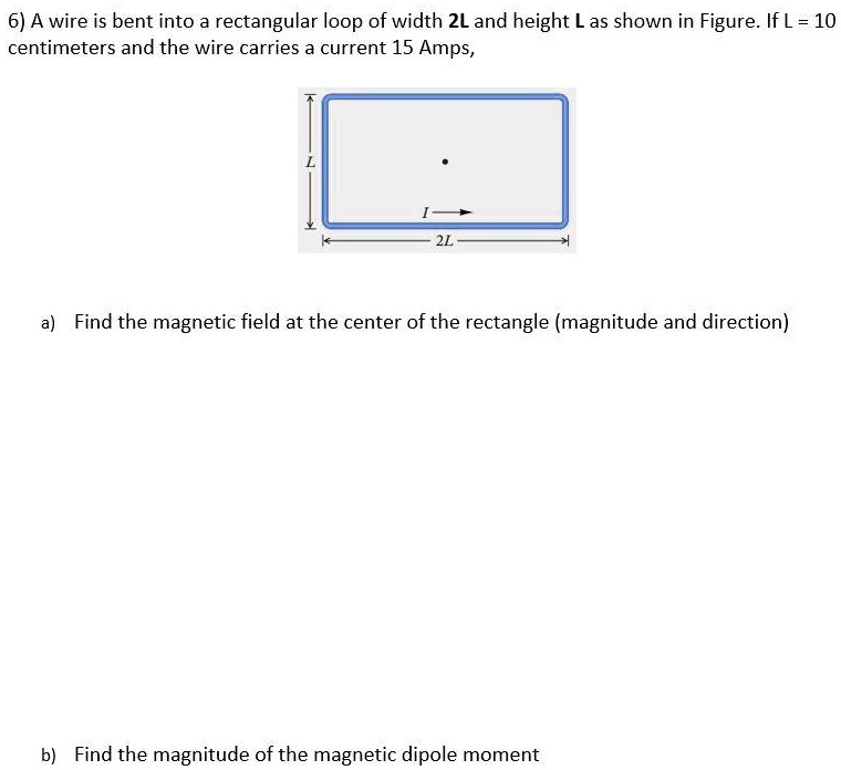 6) A wire is bent into a rectangular loop of width 2L and height L as ...