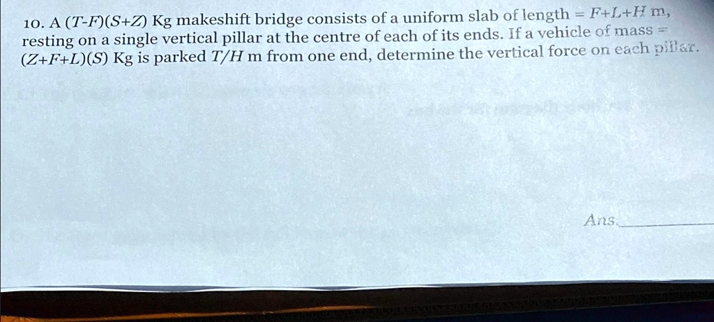 SOLVED: A 900 Kg makeshift bridge consists of a uniform slab of length ...