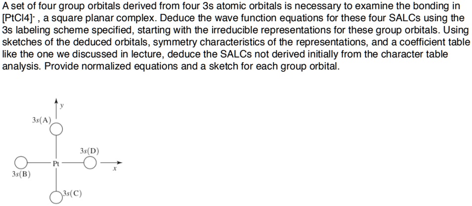 a set of four group orbitals derived from four 3s atomic orbitals is ...