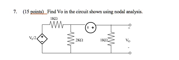 SOLVED: Find Vo in the circuit shown using nodal analysis. The source voltage is 5V. Find Vo in ...