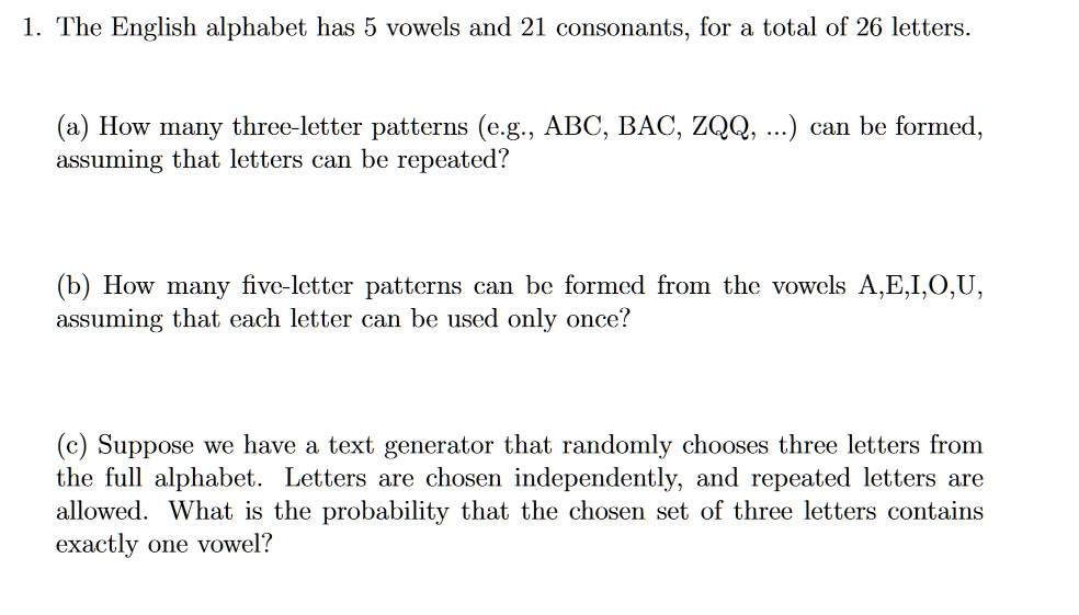 SOLVED: 1. The English alphabet has 5 vowels and 21 consonants, for a ...