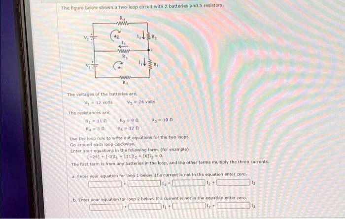 SOLVED: Texts: The figure below shows a two-loop circuit with 2 batteries and 5 resistors R. V ...