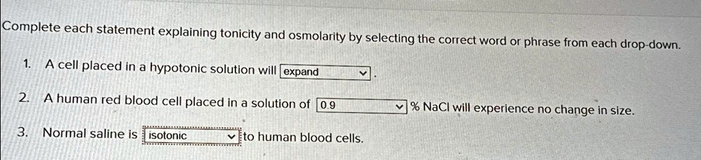 complete each statement explaining tonicity and osmolarity by selecting the correct word or ...