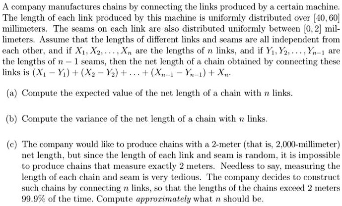 SOLVED: A company manufactures chains by connecting the links produced ...