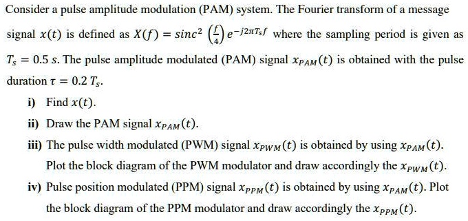 consider a pulse amplitude modulation pam systemthe fourier transform ...