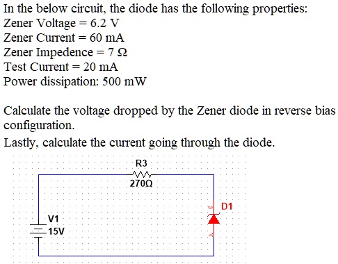 SOLVED: In the below circuit, the diode has the following properties: Zener Voltage = 6.2 V ...
