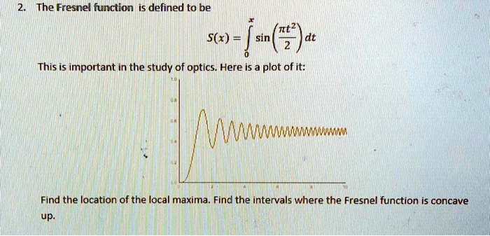 SOLVED: The Fresnel function is defined to be S(x) sin (3) This is ...