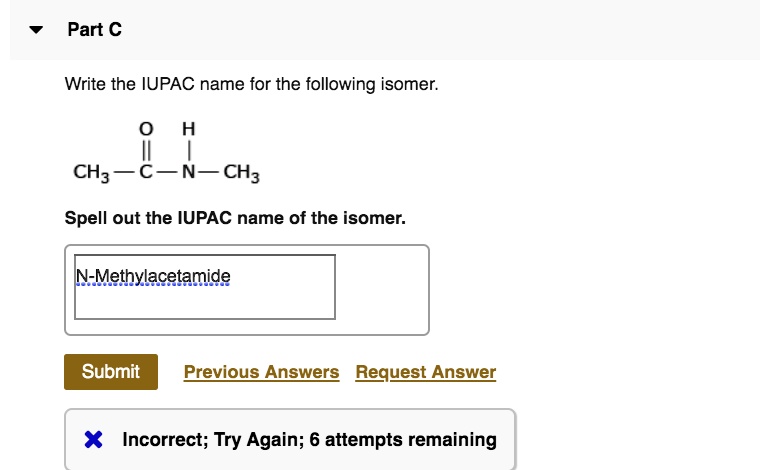 part c write the iupac name for the following isomer ch3 n chg spell out the iupac name of the ...