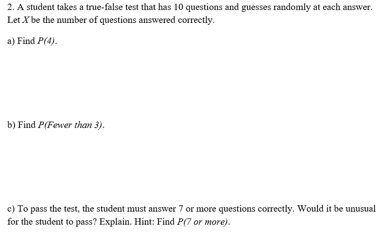 a student takes true false test that has 10 questions and guesses ...