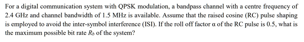 For a digital communication system with QPSK modulation, a bandpass ...
