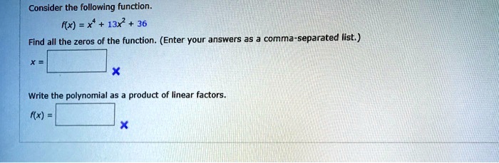 SOLVED: Consider the following function. fx) =x' 13X Find all the zeros of the function. (Enter ...