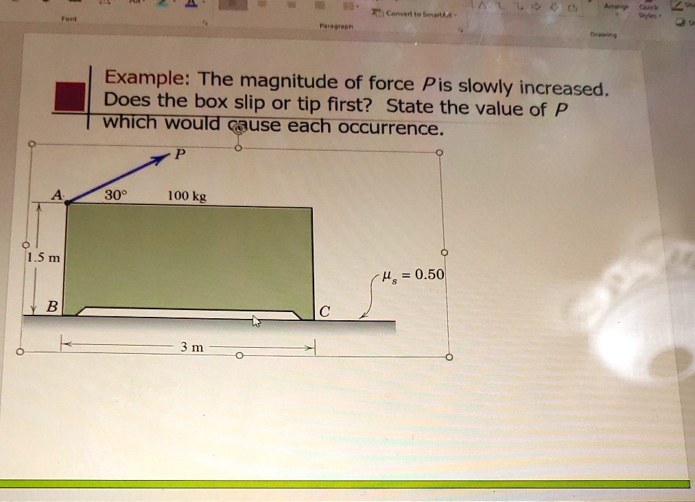 Example: The magnitude of force P is slowly increased. Does the box ...