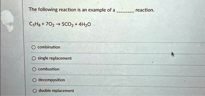 SOLVED: The following reaction is an example of a C5H8 + 7O2 → 5CO2 ...