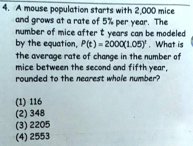 SOLVED: mouse population starts with 2,000 mice and grows ata rate of 5 ...