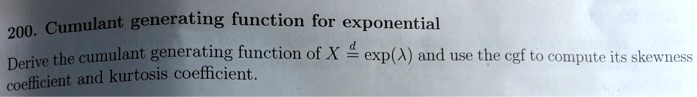 SOLVED:Cumulant genera ting function for exponential 200. Derive the ...