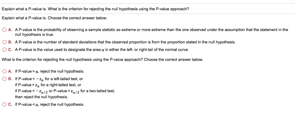 Solved Explain What P Value What Is The Criterion For Rejecting The Null Hypothesis Using The P