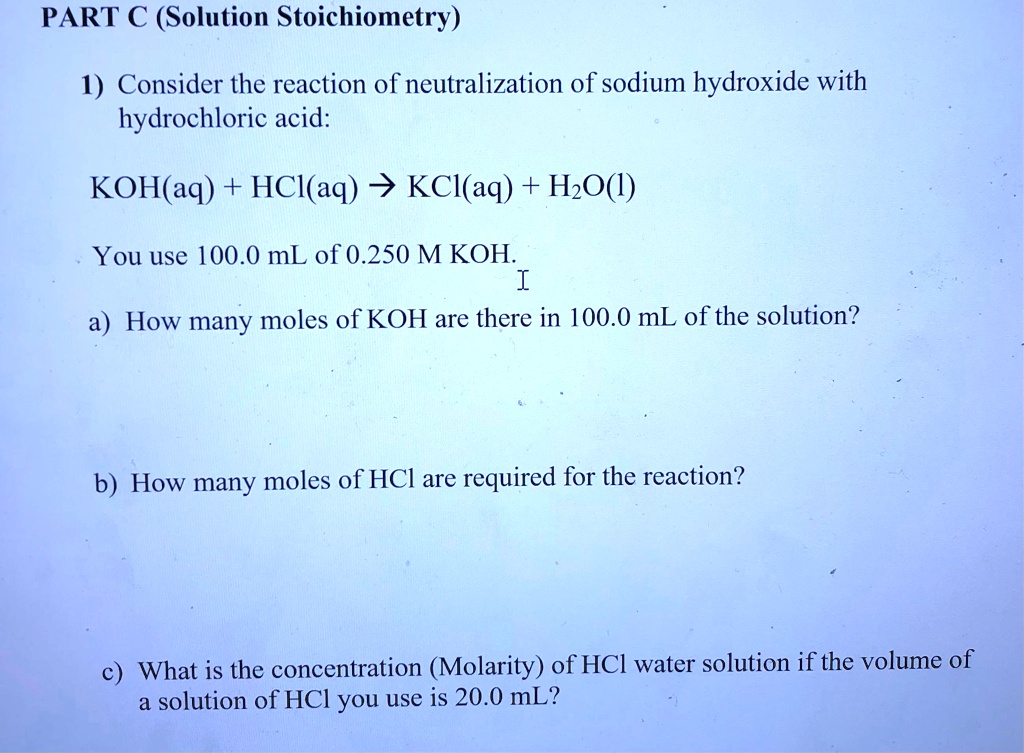 SOLVED: PART E (Solution Stoichiometry) 1) Consider the reaction of neutralization of sodium ...