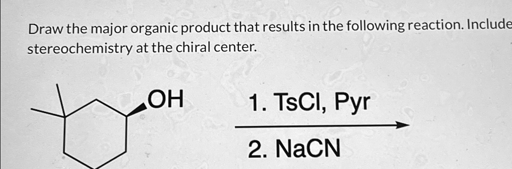 Draw the major organic product that results in the following reaction ...