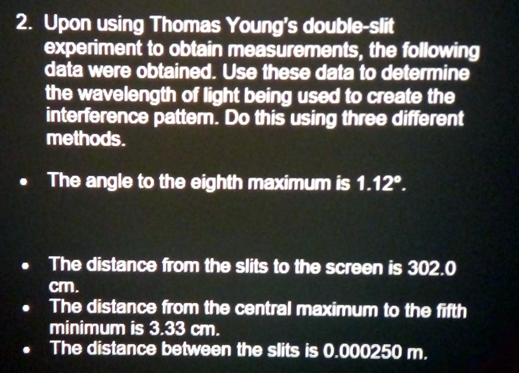 2. Upon using Thomas Young's double-slit experiment to obtain ...