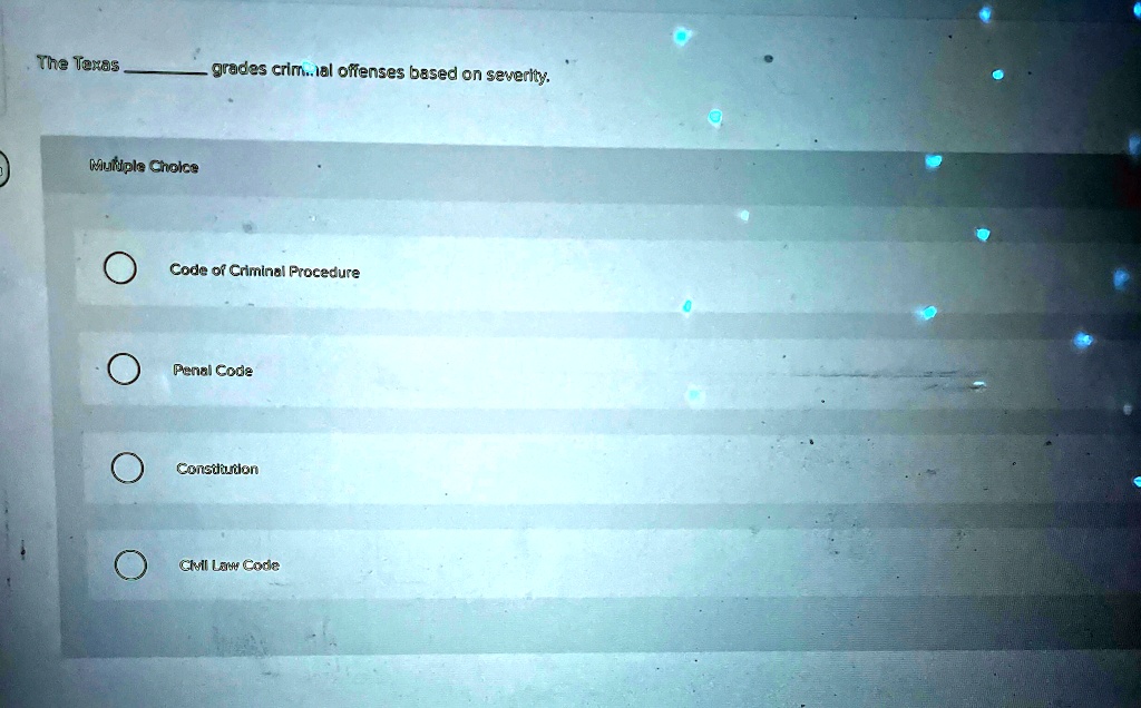 the texas grades criminal offenses based on severity multiple choice ...