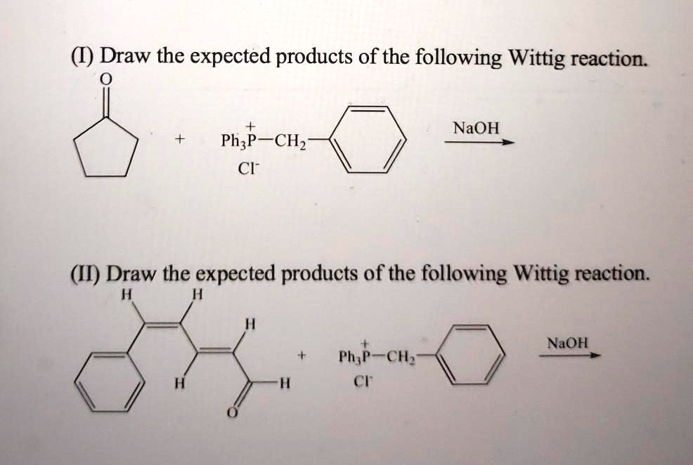 (I) Draw the expected products of the following Wittig reaction. O Ph3P ...