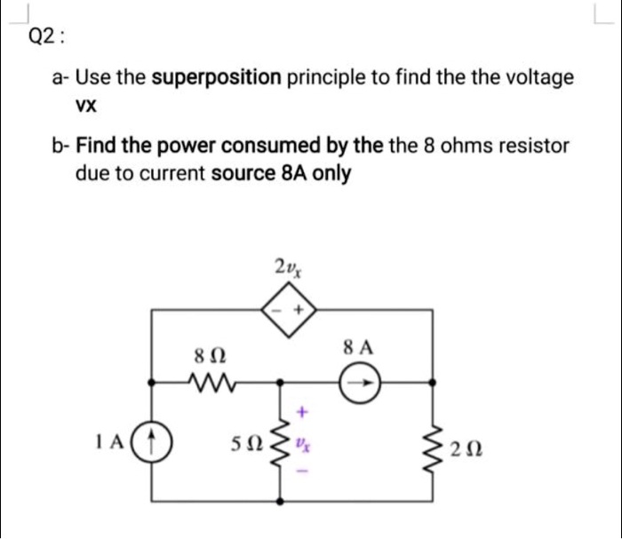 SOLVED: Q2: a-Use the superposition principle to find the the voltage VX b-Find the power ...
