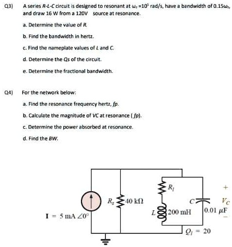 Q3) A series R-L-C circuit is designed to resonant at ω = 10^5 rad/s ...