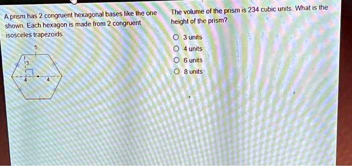 the volume of the xism is 234 cubic units what is he apnsm has ...