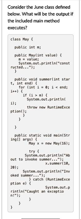 SOLVED: Consider the June class defined below. What will be the output if the included main ...