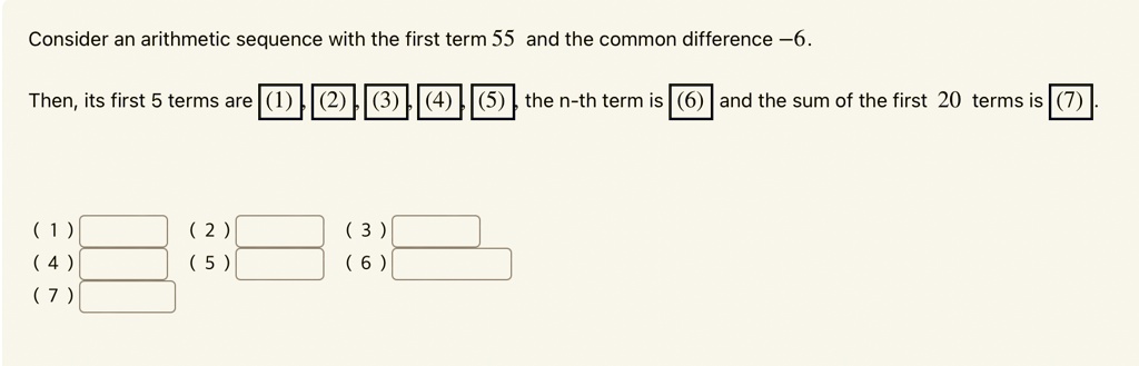 SOLVED: Consider an arithmetic seguence with the first term 55 and the common difference -6 Then ...