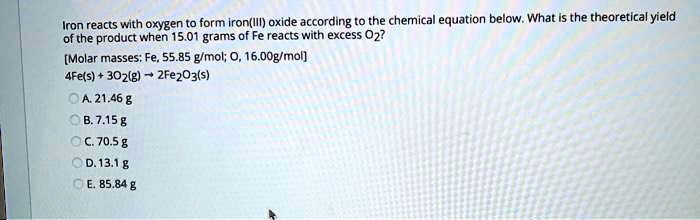 Solved Iron Reacts With Oxygen To Form Iron Ill Oxide According To