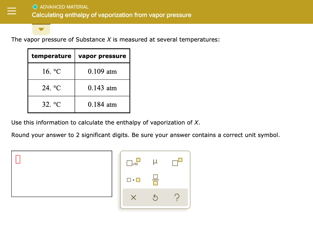 SOLVED: ADVANCED MATERIAL Calculating enthalpy of vaporization from ...