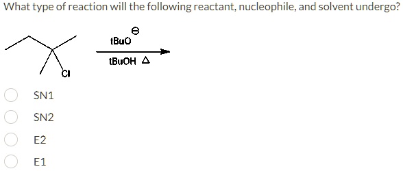 SOLVED: What type of reaction will the following reactant, nucleophile ...