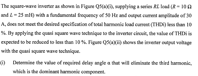 SOLVED: The square-wave inverter, as shown in Figure Q5(a)(i), supplies ...
