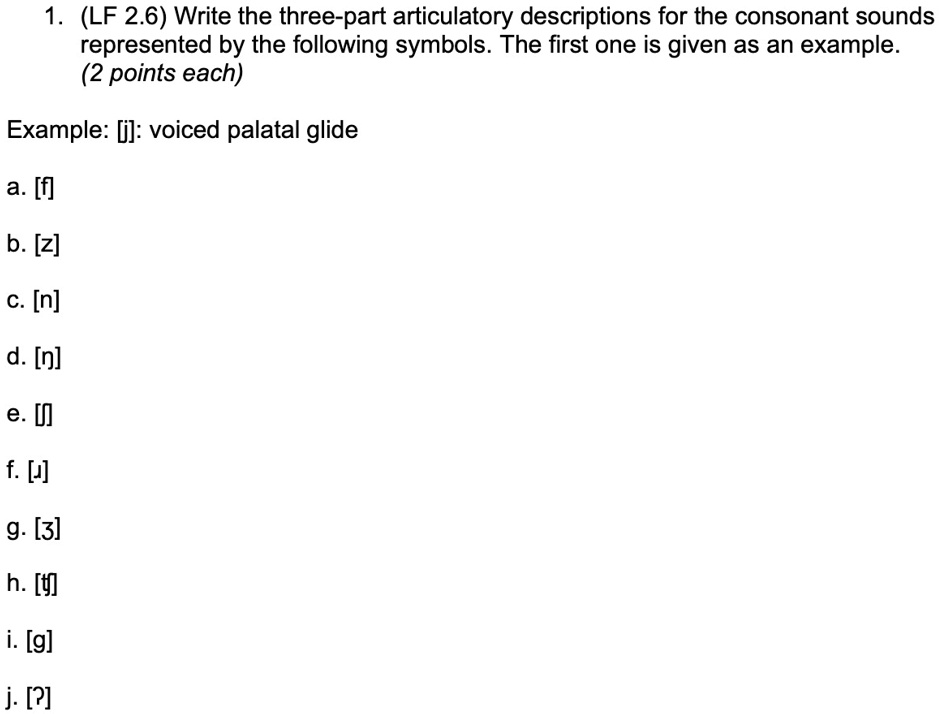 SOLVED: '(LF 2.6) Write the three-part articulatory descriptions for ...
