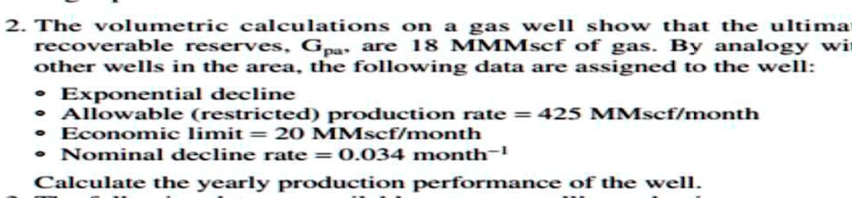 SOLVED: The volumetric calculations on a gas well show that the ...
