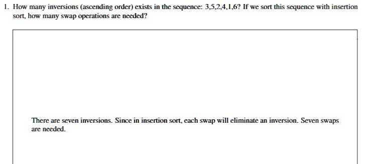 1. How many inversions (ascending order) exists in the sequence: 3,5,2 ...