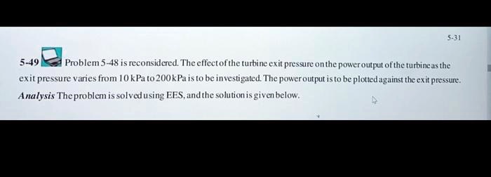 SOLVED: Please answer this question with EES program in details. 5-31 5-49 Problem 5-48 is ...