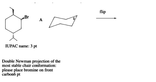 SOLVED: IUPAC name: Double Newman projection of the most stable chair ...