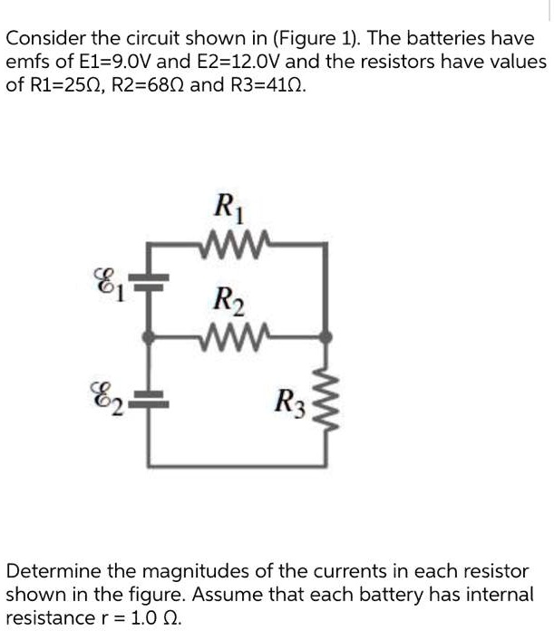 consider the circuit shown in figure 1 the batteries have emfs of el ...
