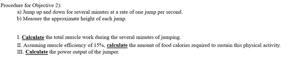 SOLVED: Procedure for Objective 2): a) Jump up and down for several ...